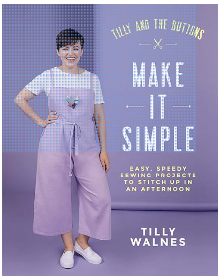 Make It Simple - Tilly and the Buttons by Tilly Walnes – Paradise Quilting